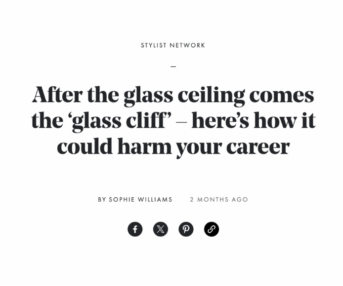 Stylist: After the glass ceiling comes The Glass Cliff – SOPHIE WILLIAMS